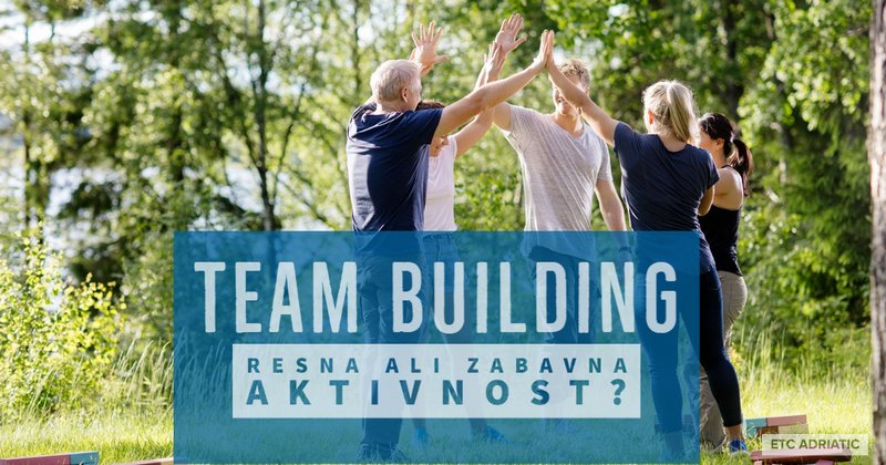 Team building - Zabavna ali resen? Kako izbrati pravi program?